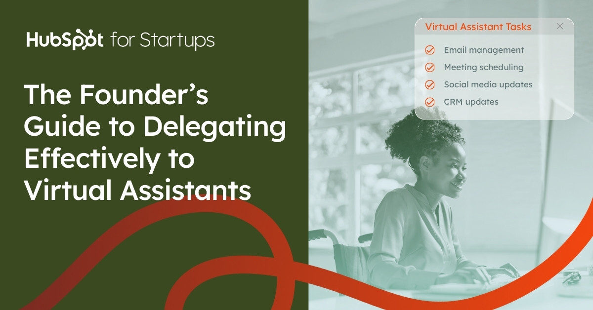 The Founder’s Guide to Delegating Effectively to Virtual Assistants